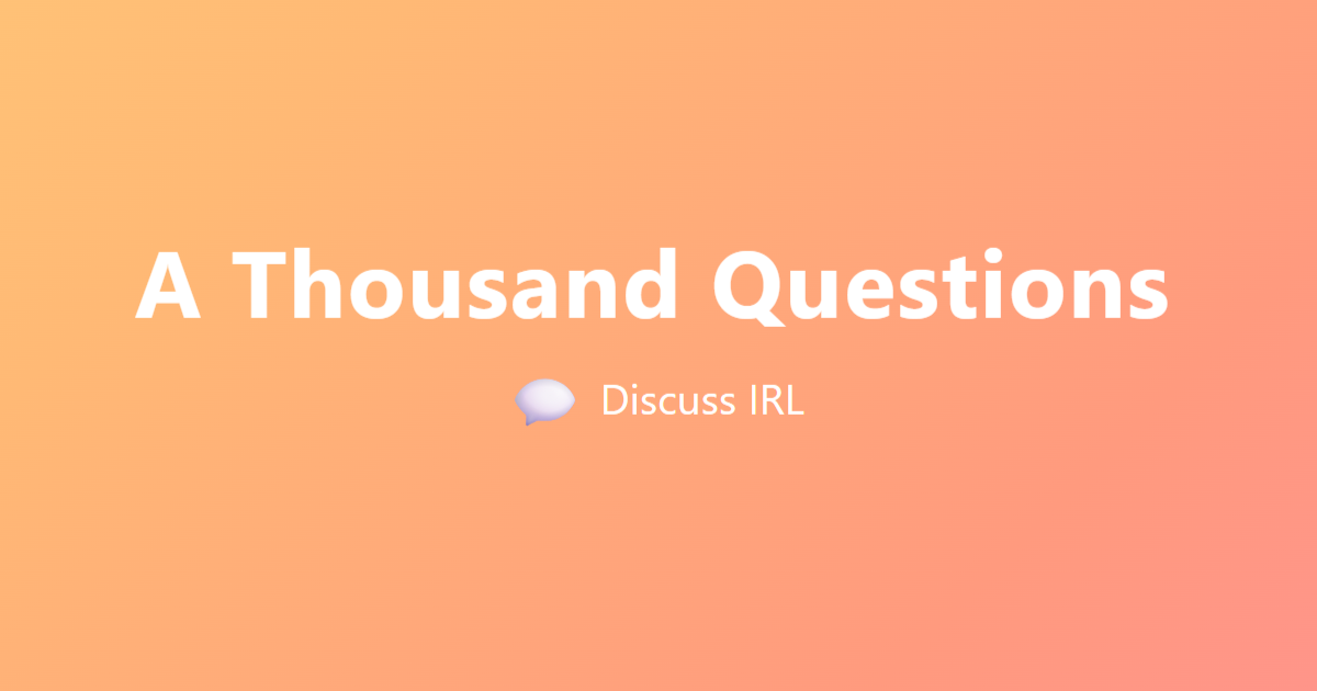 Deep Connection Questions - A Thousand Questions